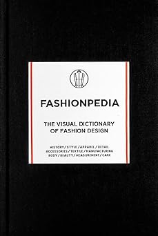 Fashionpedia: The Visual Dictionary of Fashion Design: Fashionary ...