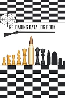 Reloading Data Log Book: Ammunition Log Sheet For Reloaders to Record ...