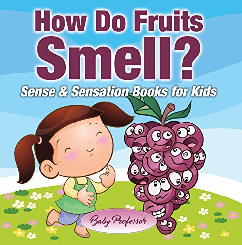 How Do Fruits Smell? | Sense & Sensation Books for Kids eBook ...