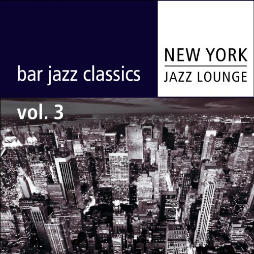 Bar Jazz Classics (Volume 3) von New York Jazz Lounge bei Amazon Music ...