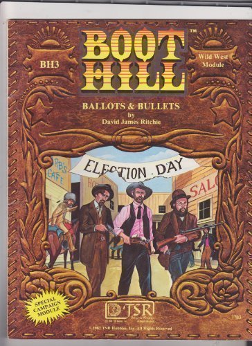 Boot Hill BH3: Ballots & Bullets. Wild West Module.: David James ...