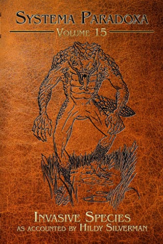 Amazon.com: Invasive Species (Systema Paradoxa Book 15) eBook : Silverman, Hildy, Whitley, Jason ...