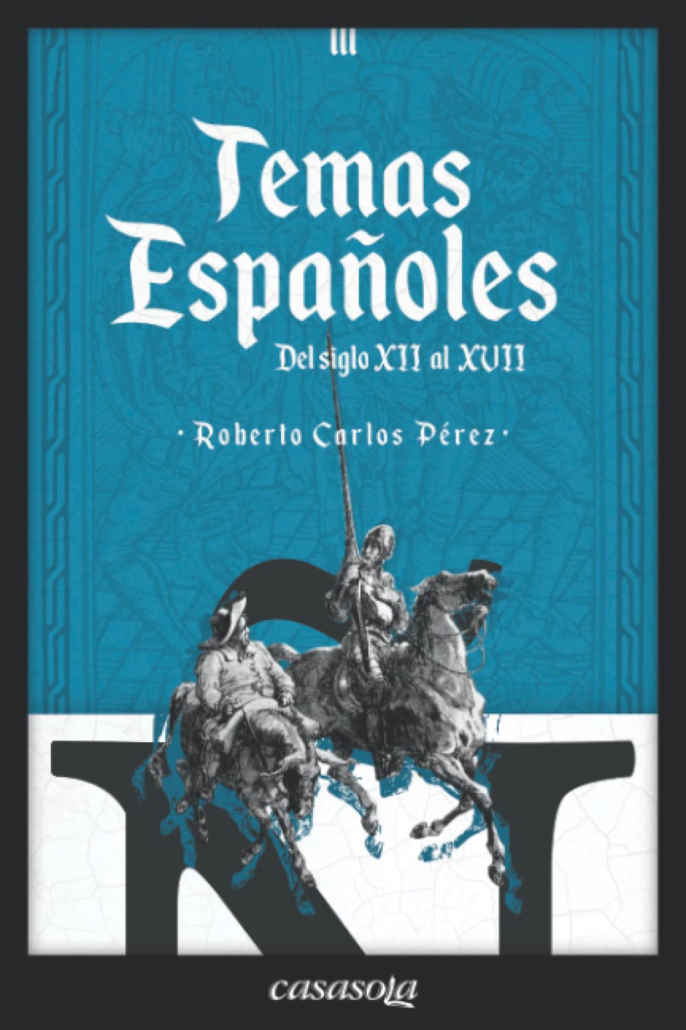Temas españoles: Del siglo XII al XVII (Spanish Edition): Pérez ...