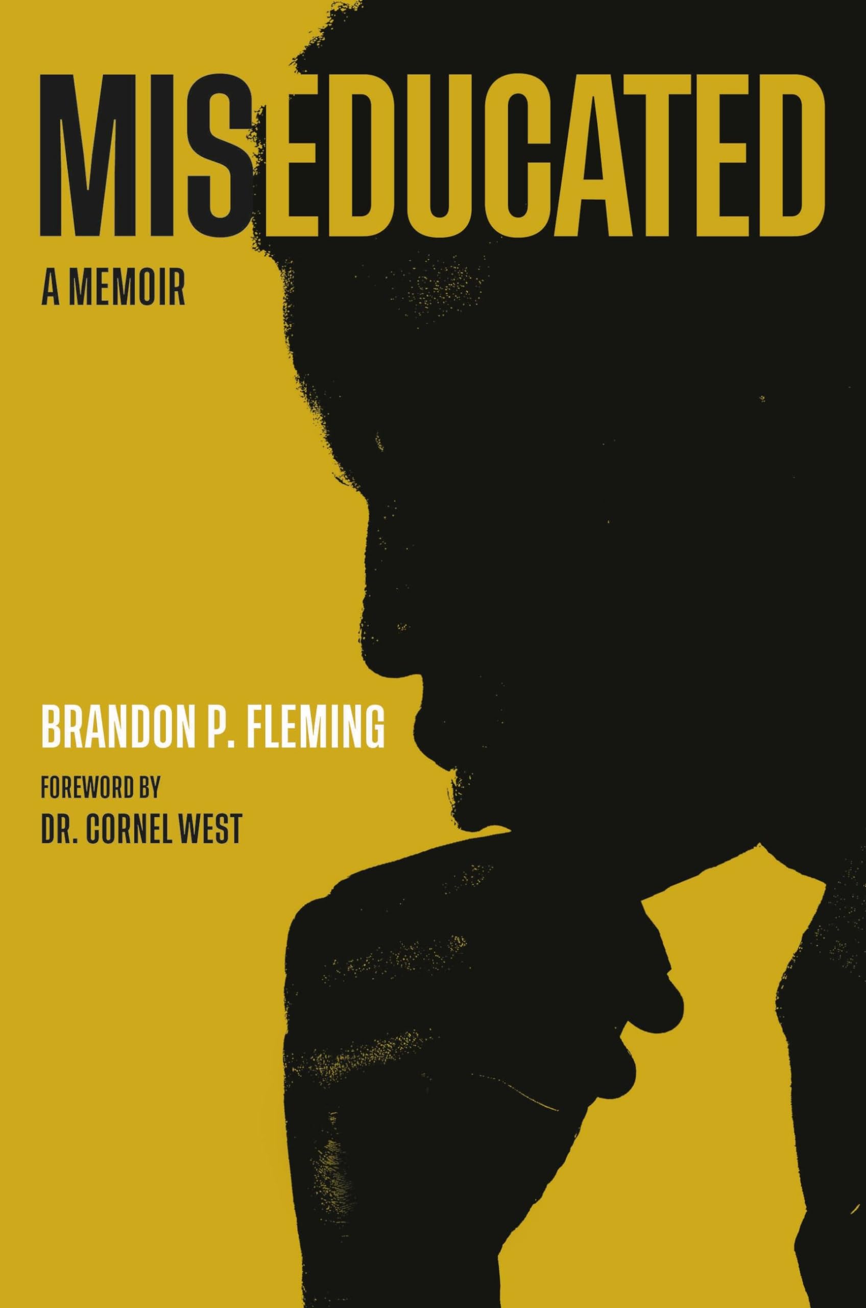 Miseducated: A Memoir: Fleming, Brandon P., West, Cornel: 9780306925139 ...