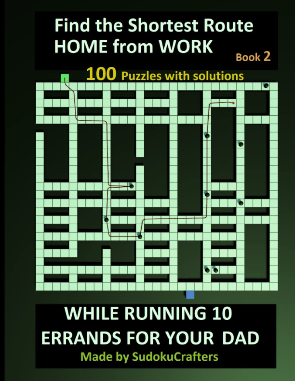 Find Shortest Route HOME from WORK - 100 Puzzles with Solutions Book 2 ...