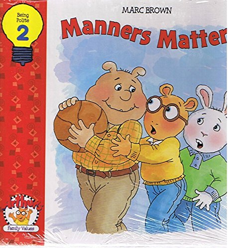 Manners Matter, Volume 2: Being Polite, Arthur's Family Values Series ...