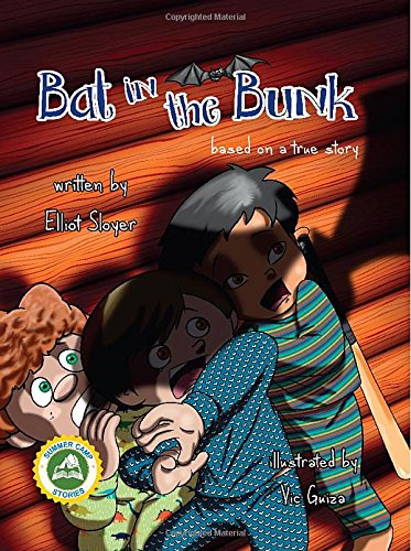 Bat in the Bunk (Summer Camp Stories): Elliot Sloyer, Vic Guiza ...
