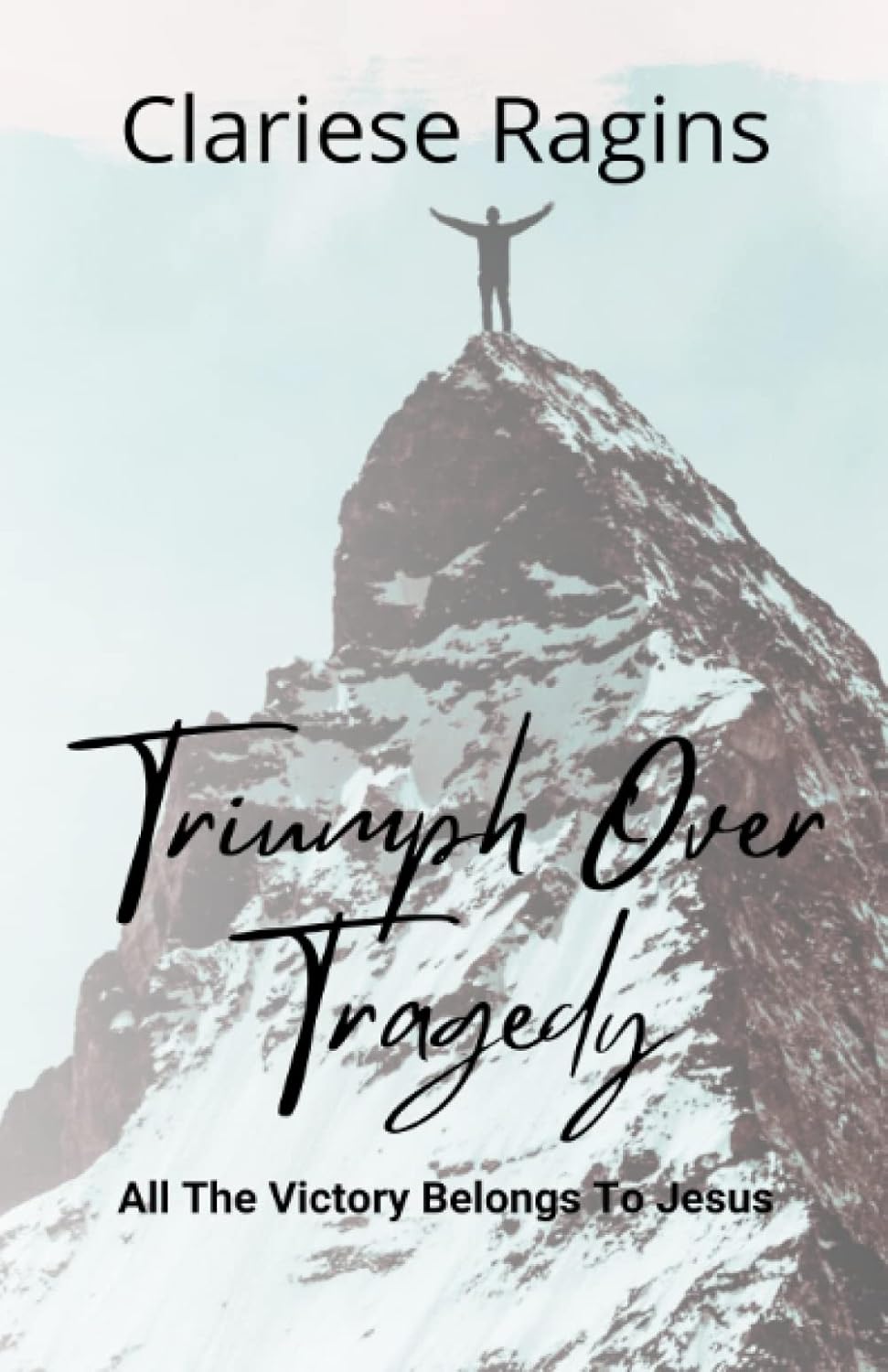 Amazon.com: Triumph Over Tragedy: All The Victory Belongs To Jesus ...