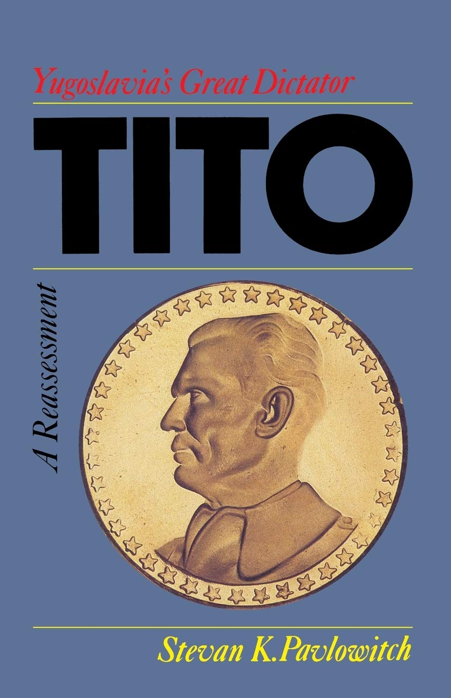 Amazon.com: TITO: YUGOSLAVIA'S GREAT DICTATOR, A REASSESSM ...