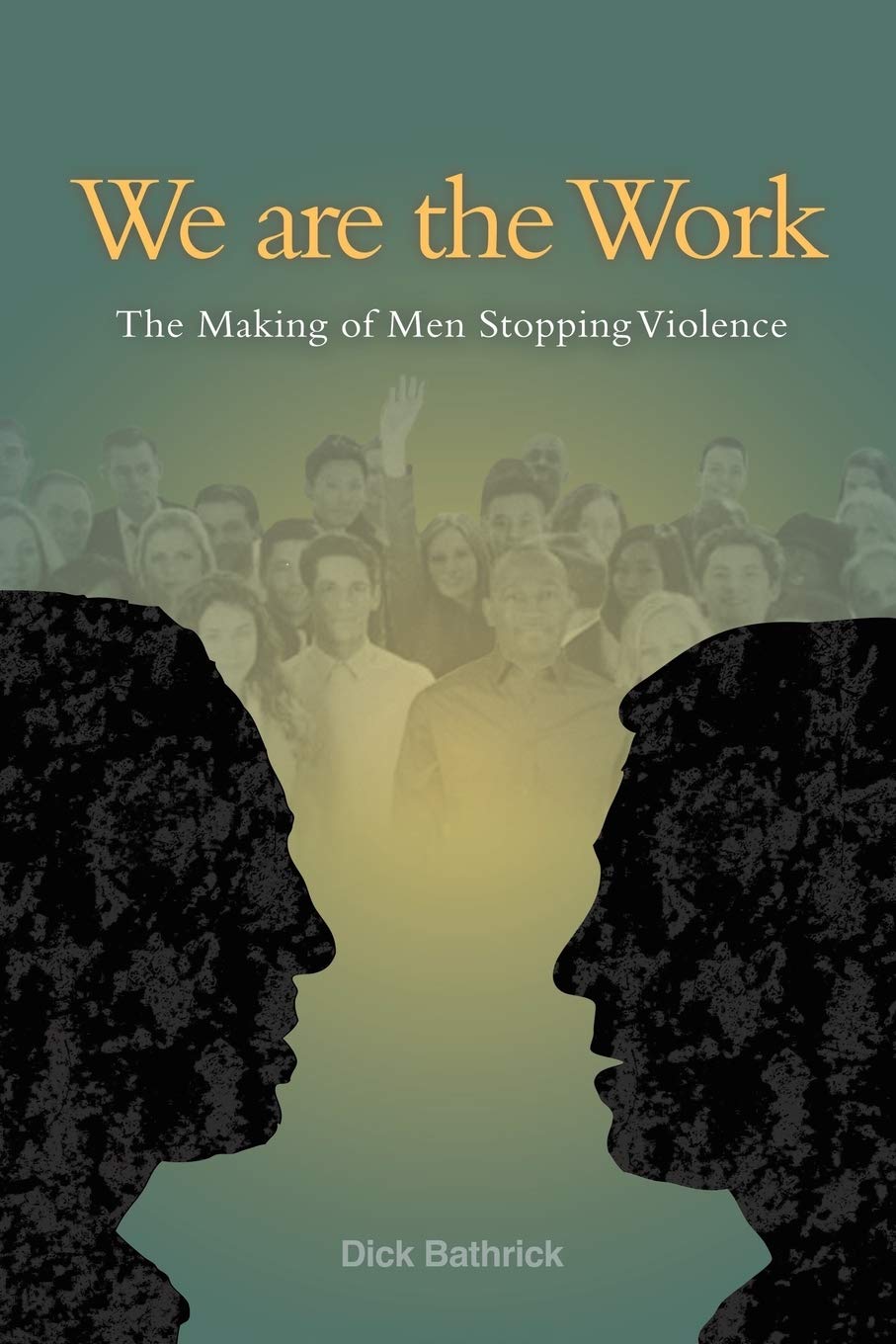 We are the Work: Bathrick, Dick: 9781490721071: Amazon.com: Books