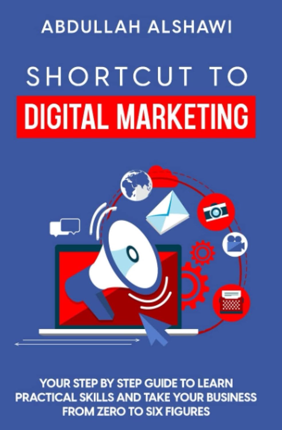 Shortcuts to Digital Marketing: Your Step by Step Guide to Learn ...