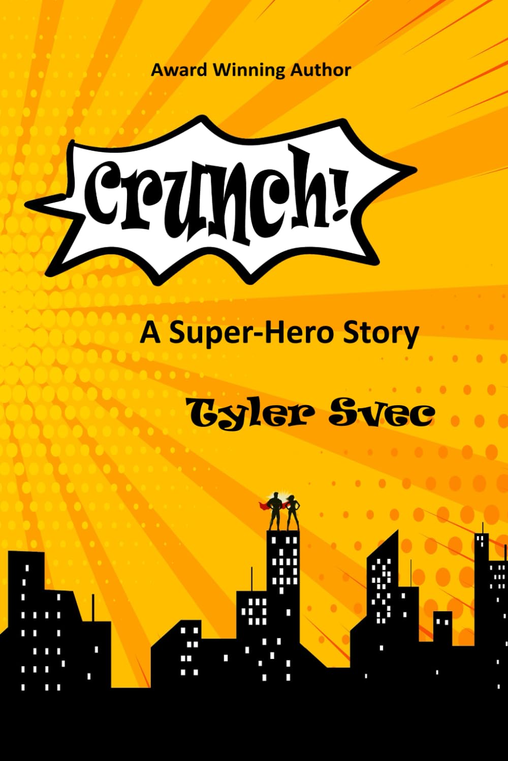 Amazon.com: Crunch: A Super Hero Story (Super Hero Stories): 9798851359231: Svec, Tyler: Books