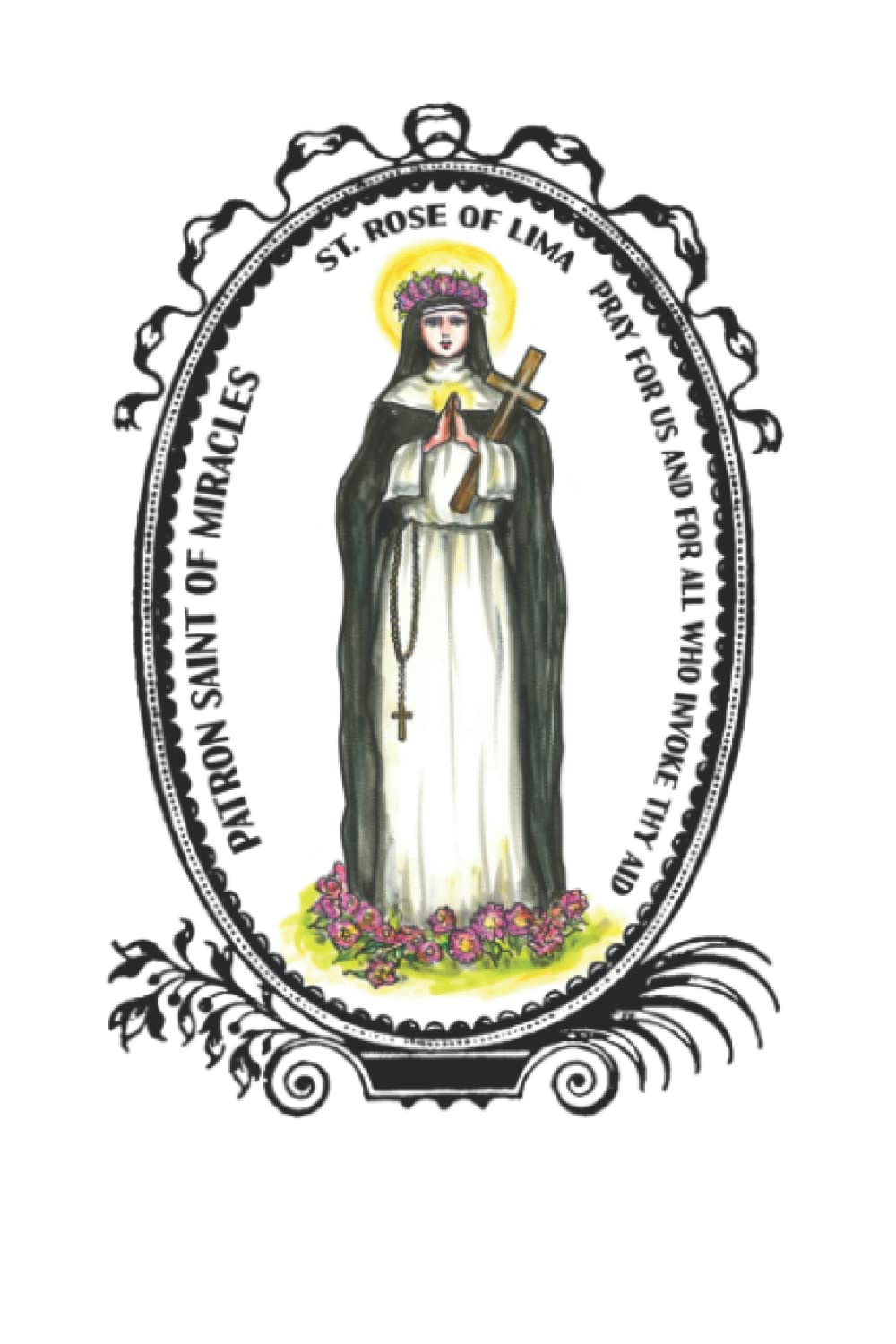 St Rose of Lima Catholic Saints Vintage Patron Saint Gardens: 120 page ...