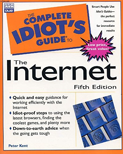 The Complete Idiot's Guide to the Internet: Kent, Peter: 9780789716903 ...