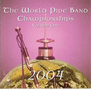 World Pipe Band Championships 2004, Vol. 1: Amazon.co.uk: CDs & Vinyl