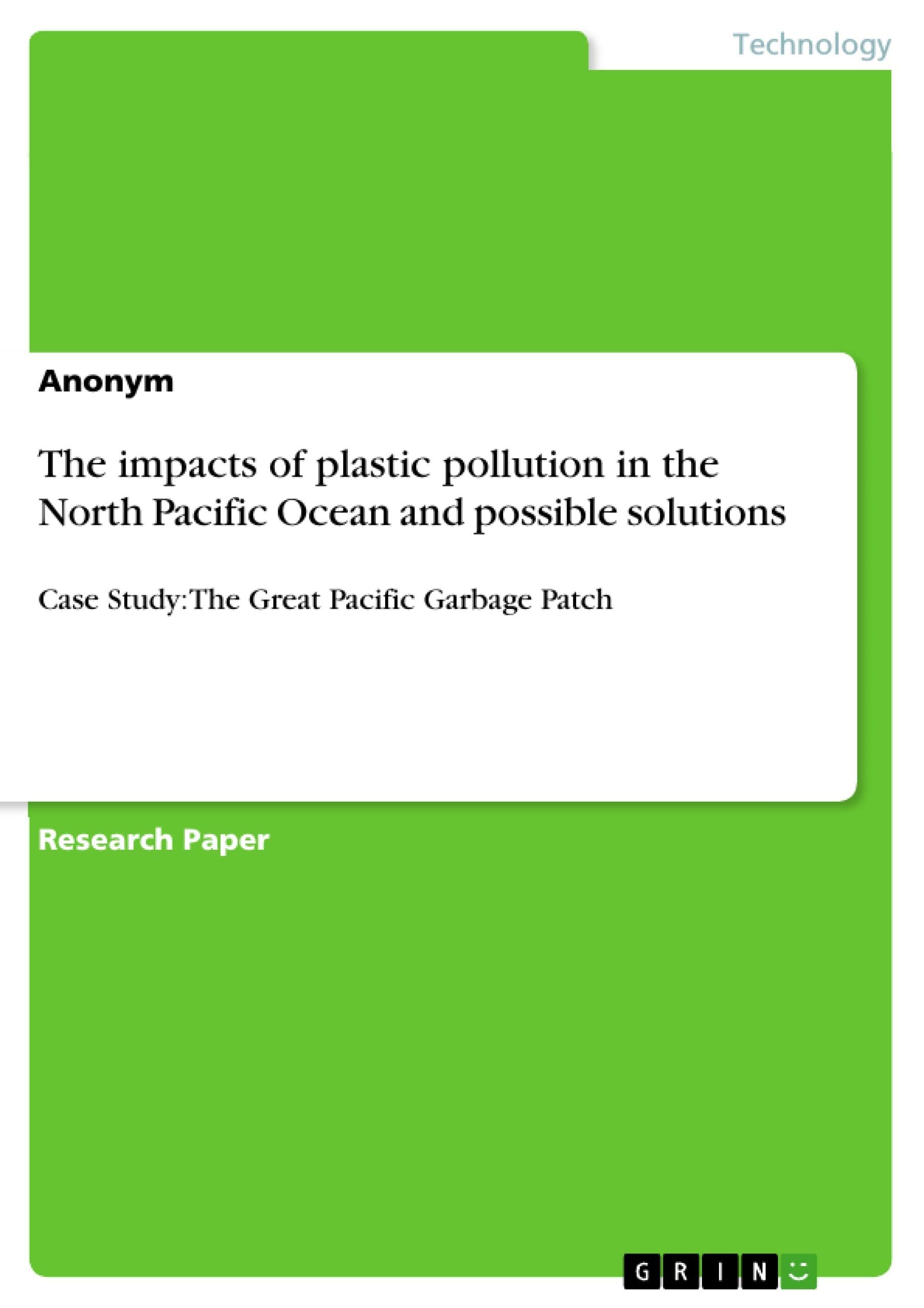 Buy The impacts of plastic in the North Pacific Ocean and possible ...