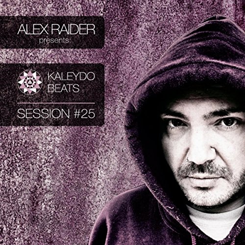 Amazon.co.jp: Kaleydo Beats Session #25 : Alex Raider: Digital Music