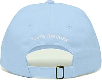 Amazon.com: You're Too Close Dad Hat, Embroidered Baseball Cap, 100% ...