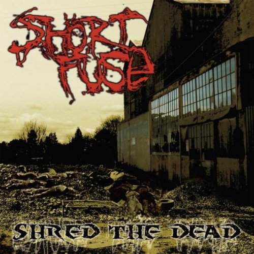 Play Shred The Dead by Short Fuse on Amazon Music