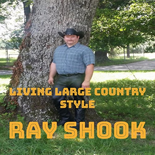 Play Living Large Country Style by Ray Shook on Amazon Music