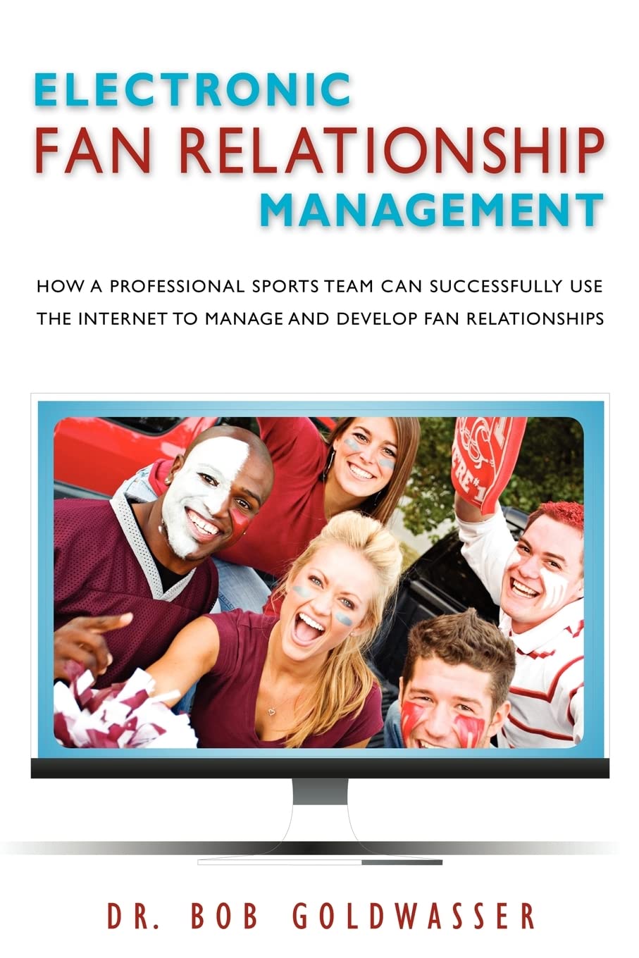 Electronic Fan Relationship Management: How a Professional Sports Team ...