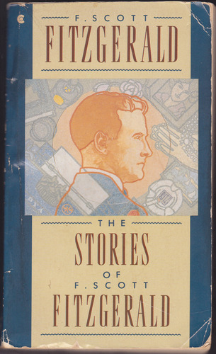 The stories of F. Scott Fitzgerald a selection of 28 stories: F. Scott Fitzgerald, Malcolm ...
