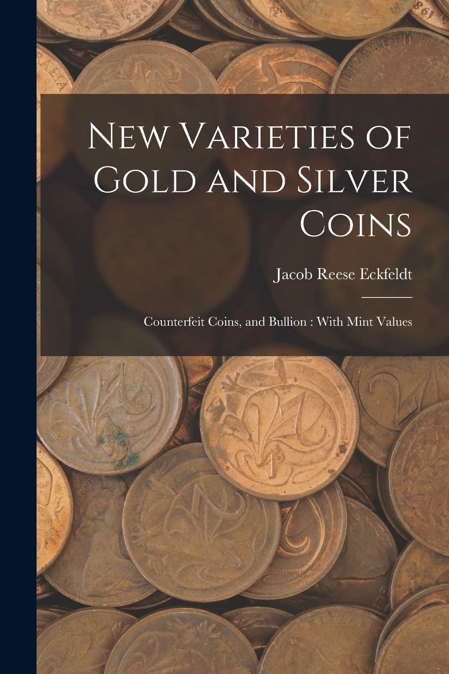 Forged Coins New Varieties Of Gold And Silver Coins, Counterfeit