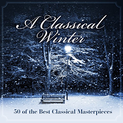 Play A Classical Winter - 50 of the Best Classical Masterpieces by ...