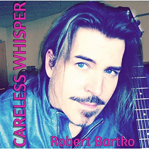 Amazon.com: Careless Whisper - Single : Robert Bartko: Digital Music
