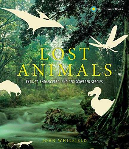 Lost Animals: Extinct, Endangered, and Rediscovered Species: Whitfield ...