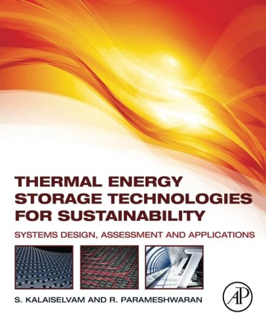 Thermal Energy Storage Technologies for Sustainability: Systems Design ...