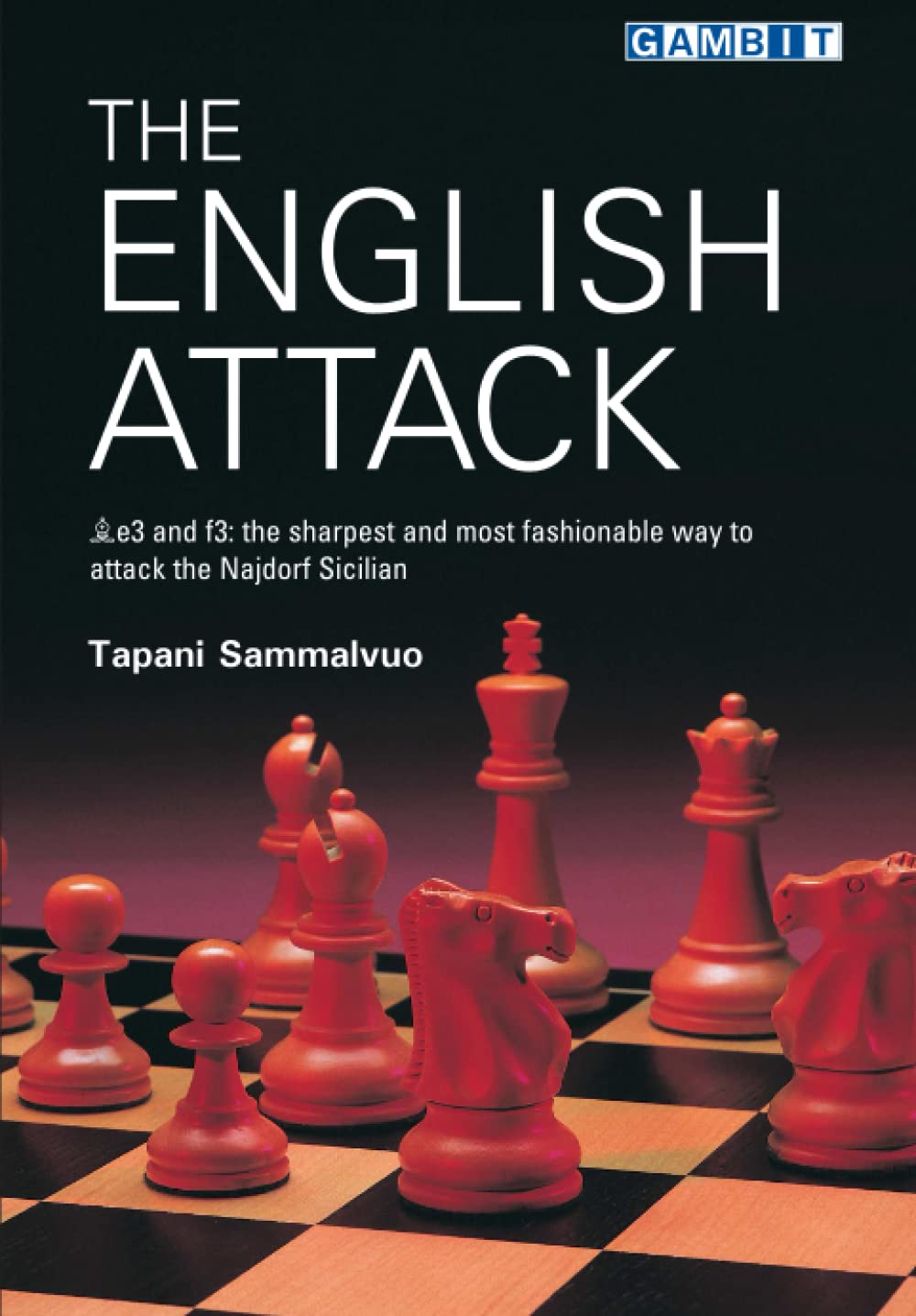 The English Attack (Chess Openings: King's Pawn): Sammalvuo, Tapani ...