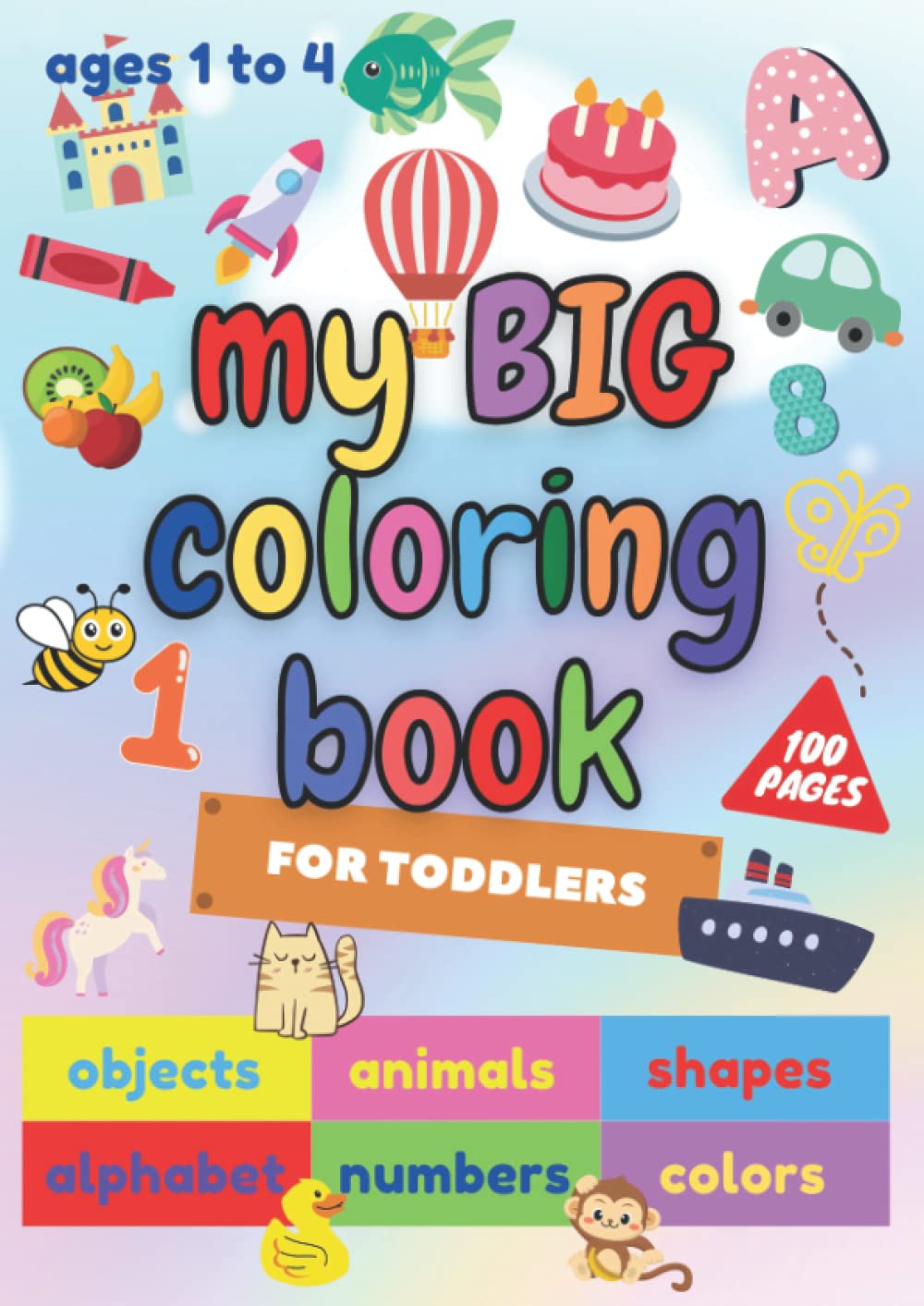 My BIG Coloring Book for Toddlers: 100 pages of coloring objects ...