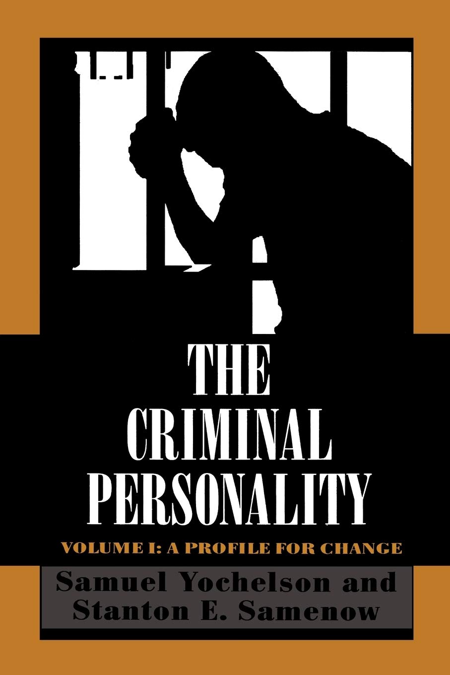 The Criminal Personality: A Profile for Change (Volume I ...