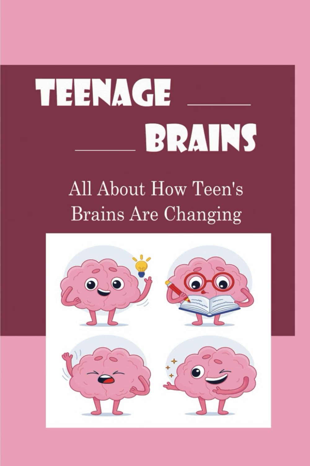 Amazon.com: Teenage Brains: All About How Teen'S Brains Are Changing ...