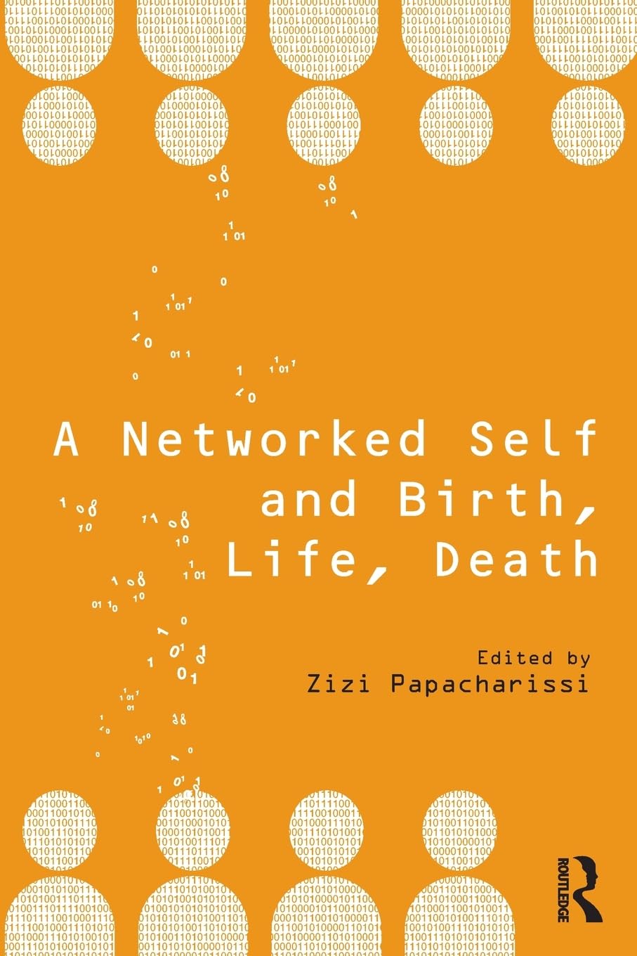 A Networked Self and Birth, Life, Death: 9781138705890: Media Studies ...