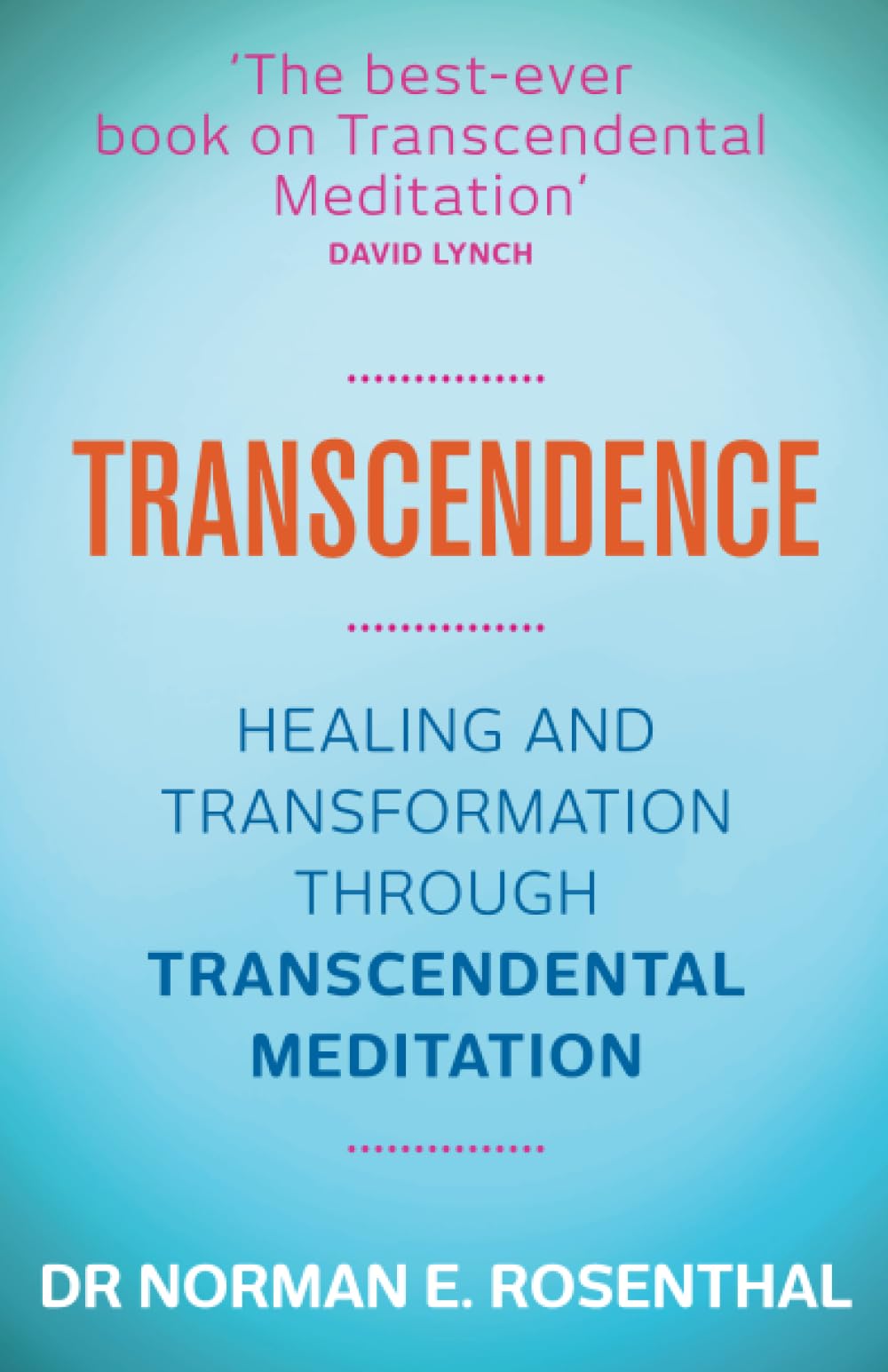 Transcendence: Healing and Transformation Through Transcendental ...