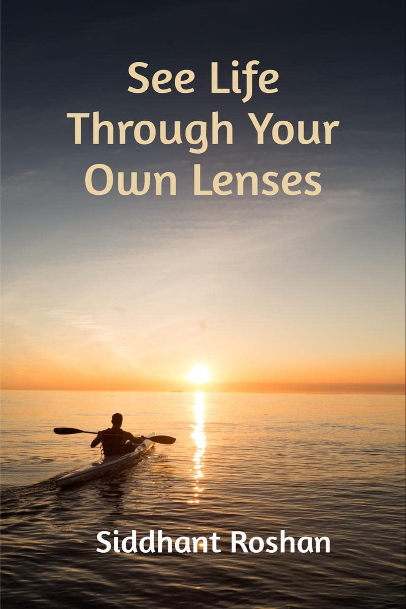 Buy See life through your own lenses Book Online at Low Prices in India ...