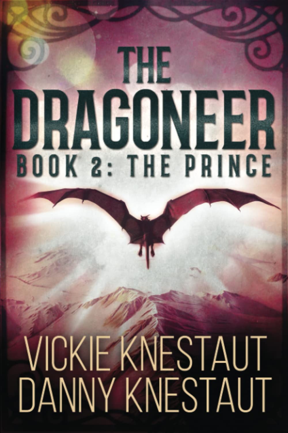 The Dragoneer: Book 2: The Prince: Knestaut, Vickie, Knestaut, Danny ...