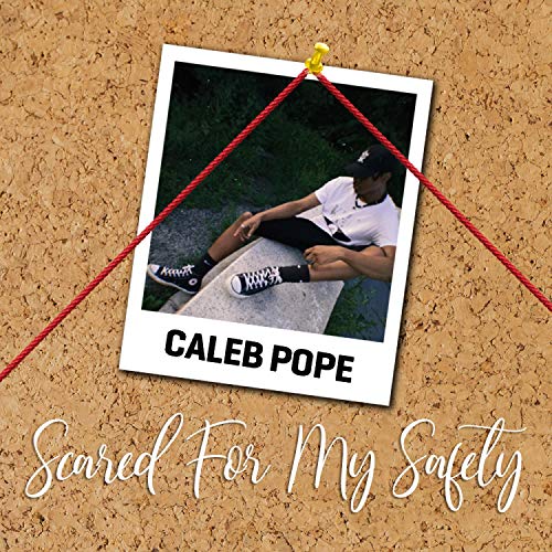 Scared For My Safety by Caleb Pope on Amazon Music - Amazon.com