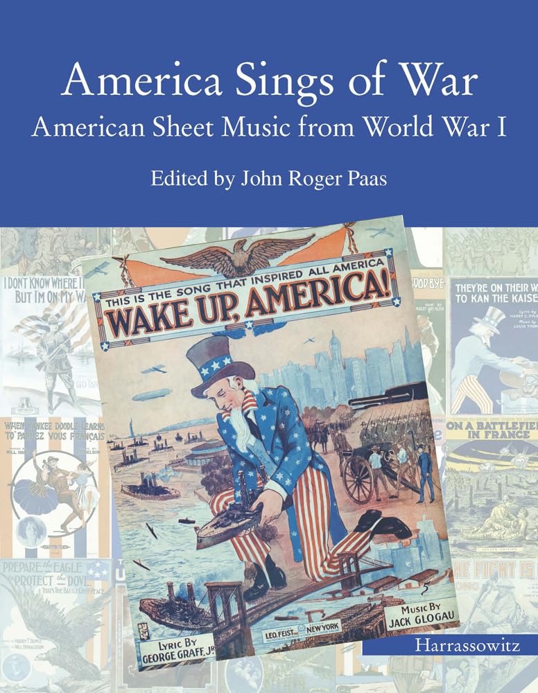 America Sings of War: American Sheet Music from World War I: Paas, John ...