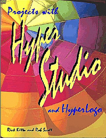 Student Projects with HyperStudio and HyperLogo: Rick Kitto, Rob Scott: 9780968279052: Amazon ...