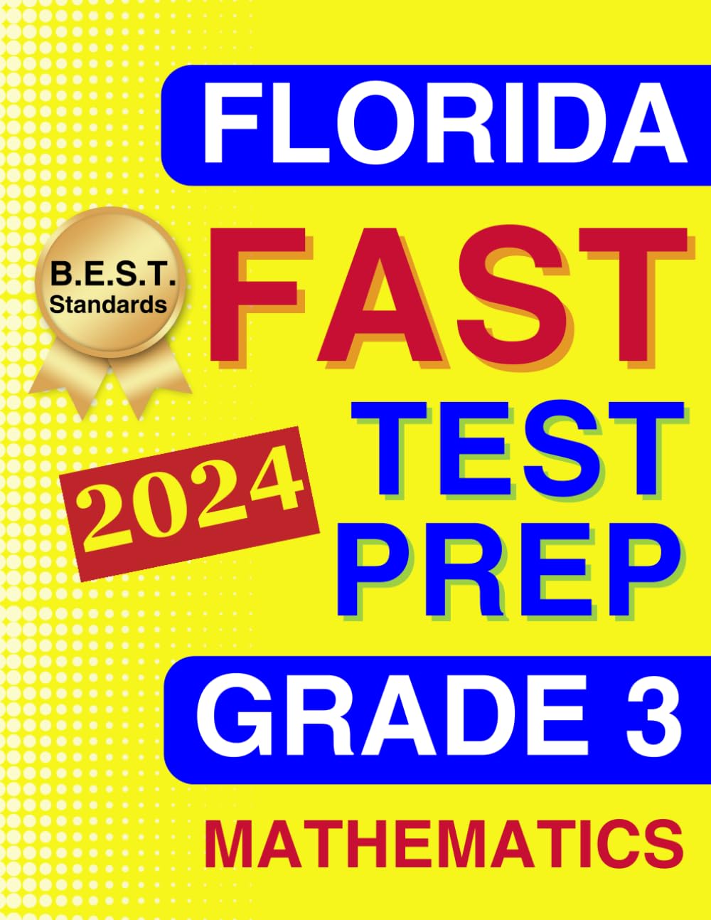 Florida FAST Test Prep Grade 3: Mathematics. A Comprehensive Practice ...