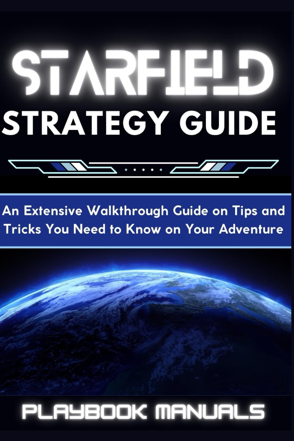 Starfield Strategy Guide: An Extensive Walkthrough Guide on Tips and ...