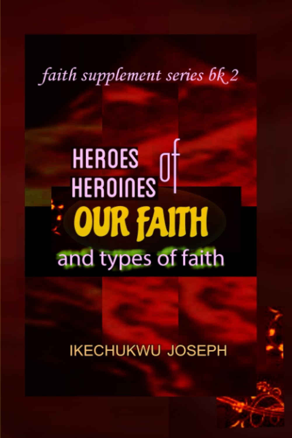 Heroes and Heroines of our Faith and Types of Faith (Faith Supplement Series) | Amazon.com.br