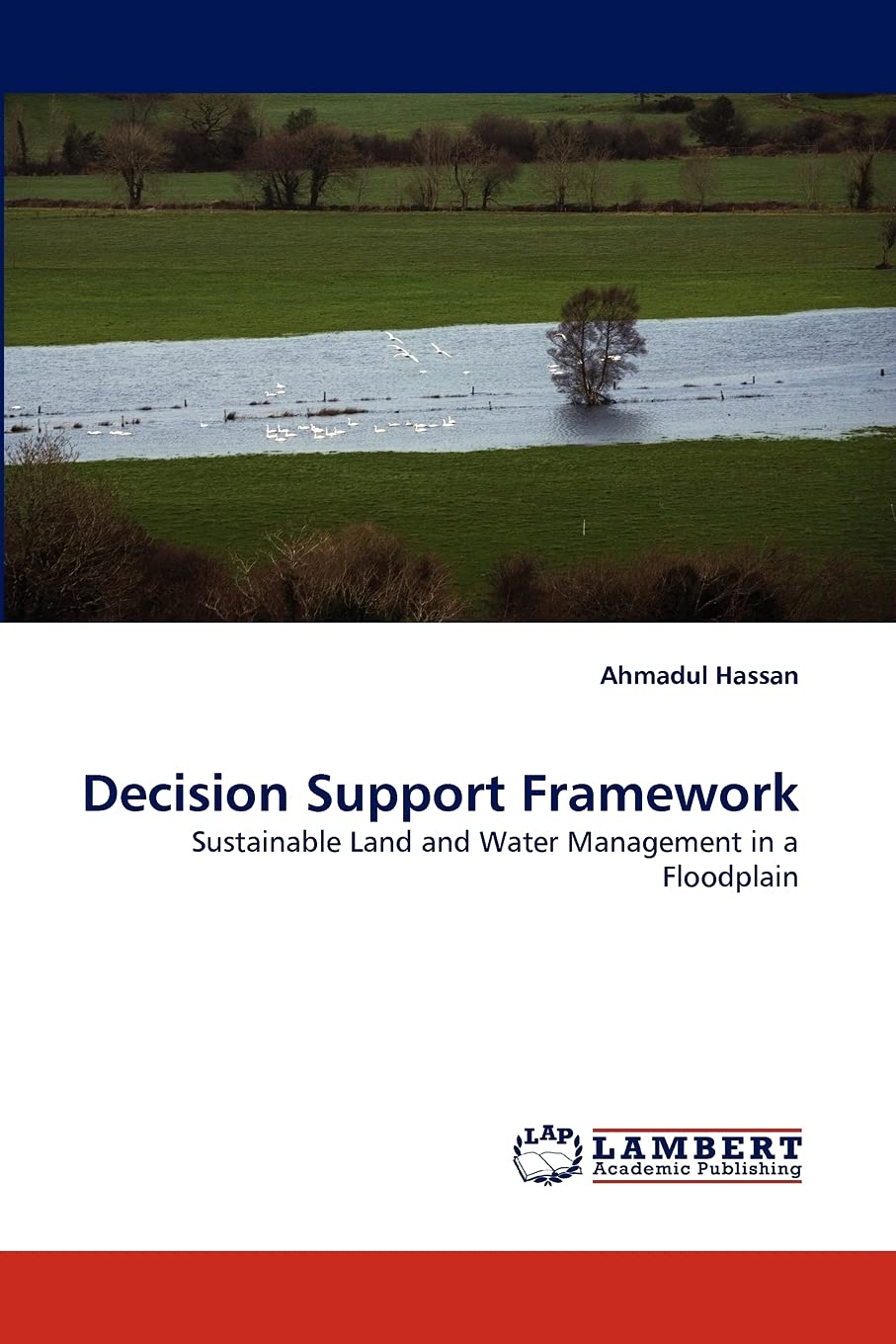 Decision Support Framework: Sustainable Land and Water Management in a Floodplain: Hassan ...