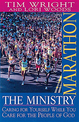 The Ministry Marathon: Caring for Yourself While You Care for the ...