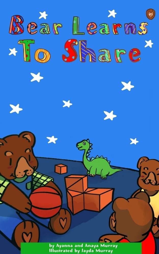 Bear Learns to Share - Kindle edition by Murray, Ayanna, Murray, Anaya ...