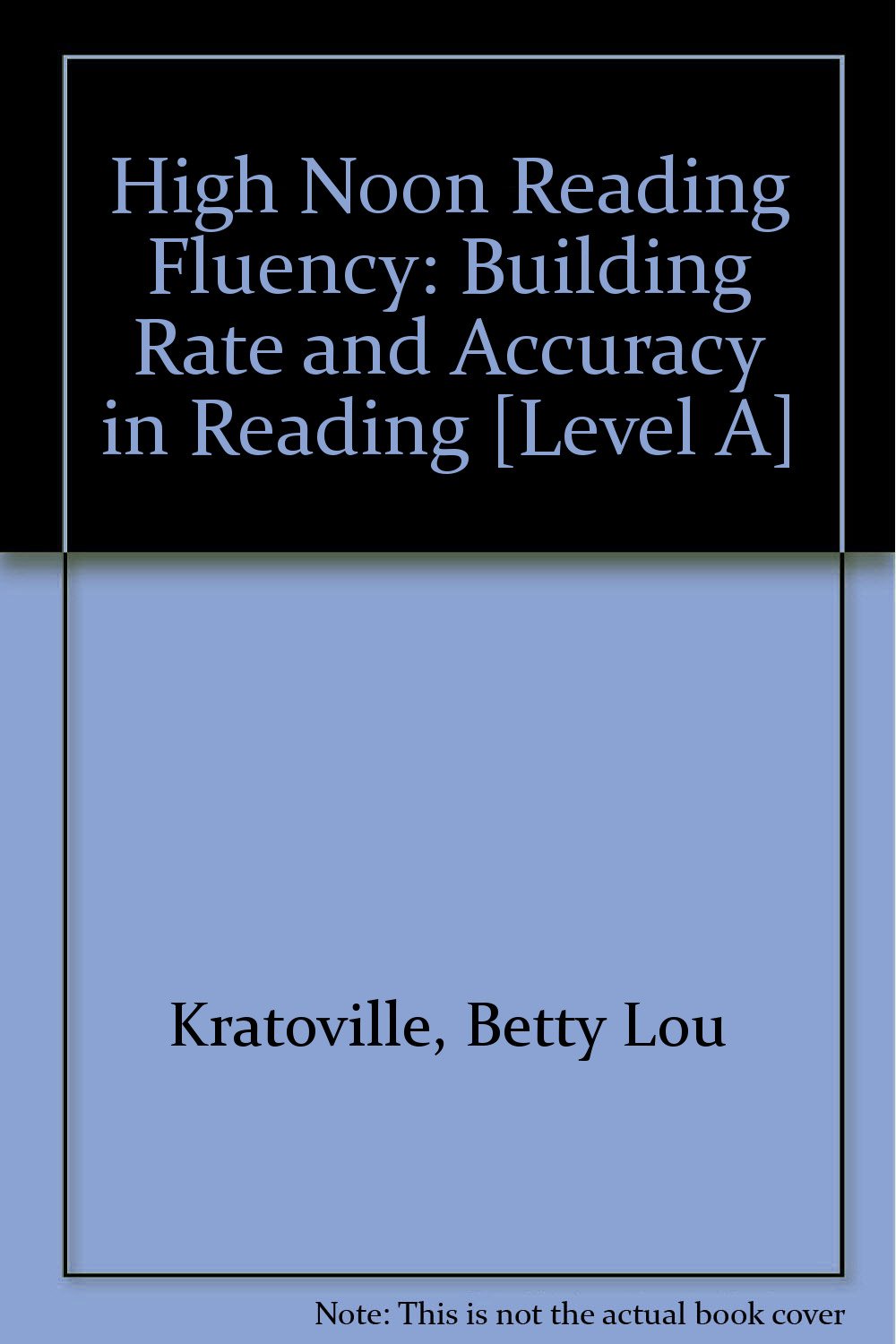 High Noon Reading Fluency: Building Rate and Accuracy in Reading [Level ...