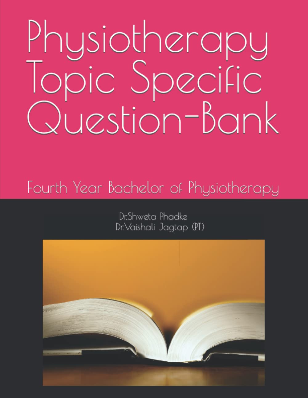 Physiotherapy Topic Specific Question-Bank: Fourth Year Bachelor of ...